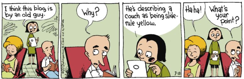 Yes, Barney’s old enough to have used a slide rule (though probably not ...